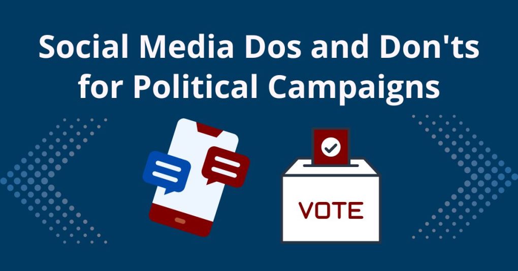 Social Media Dos and Don'ts for Political Campaigns