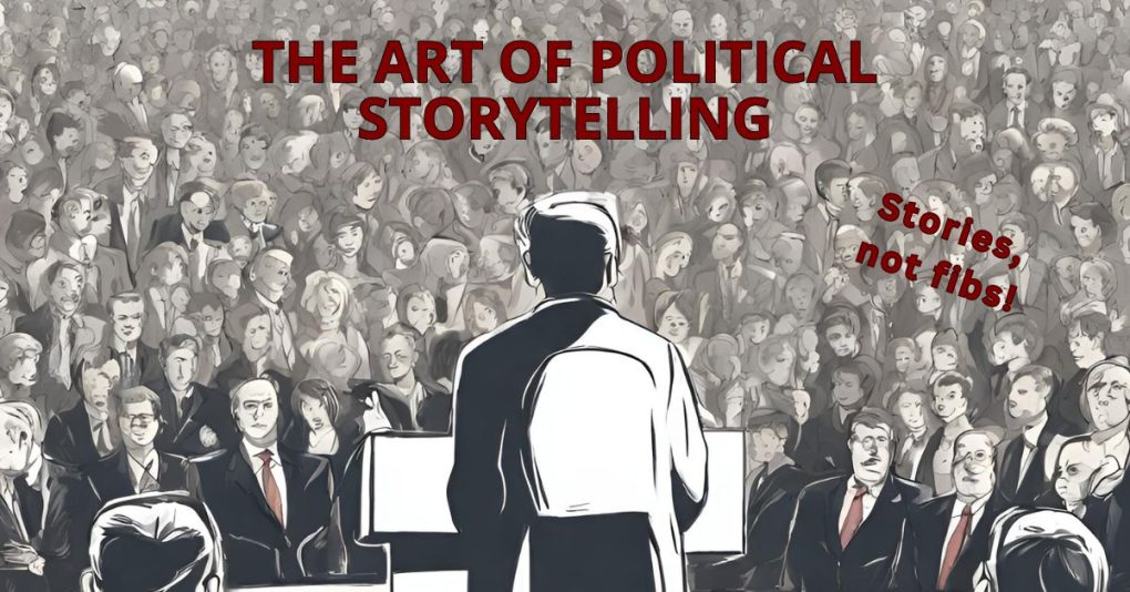 Mastering Political Storytelling: Your Secret Campaign Weapon