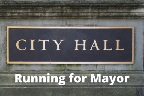 So You Want To Run For Mayor? Here's How To Get Started